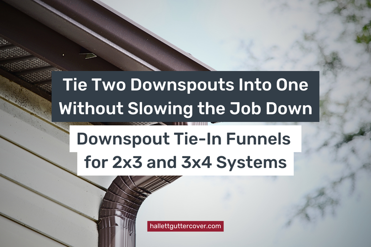 Tie Two Downspouts Into One Without Slowing the Job Down – Hallett ...