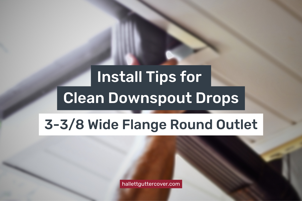 3-3/8 Wide Flange Round Outlet Install Tips for Clean Downspout Drops ...